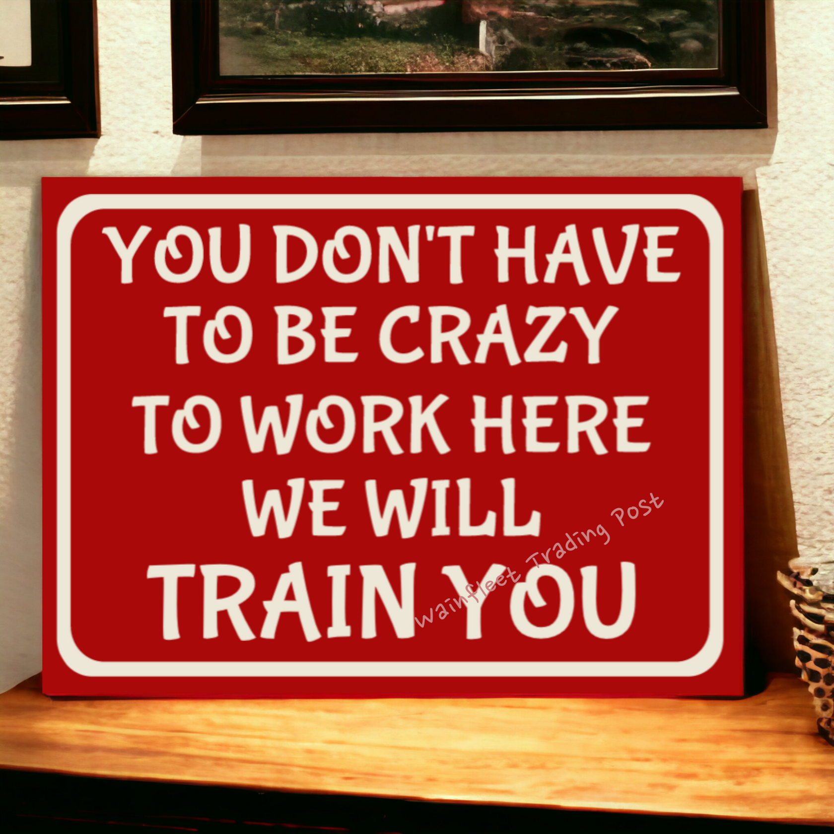 Funny Office Sign You Don't Have To Be Crazy To Work Here ...